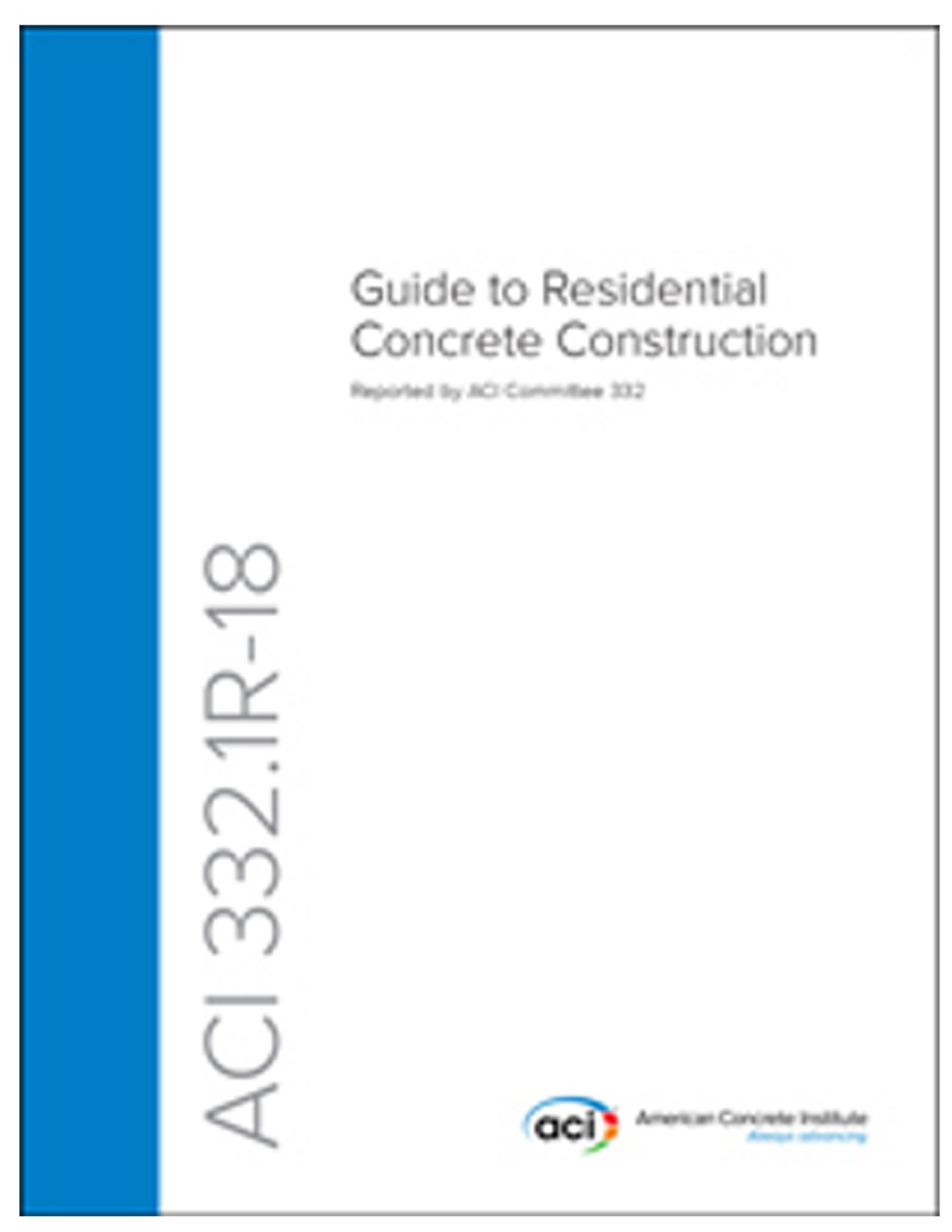 ACI 332.1R-18 Guide to Residential Concrete Construction (3321R-18 ...