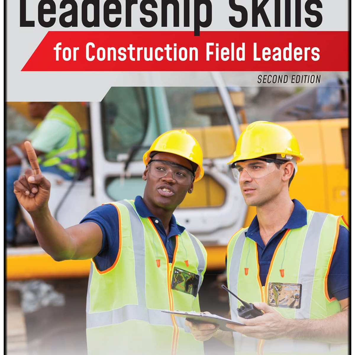 Effective Leadership Skills for Construction Field Leaders 2nd Edition ...