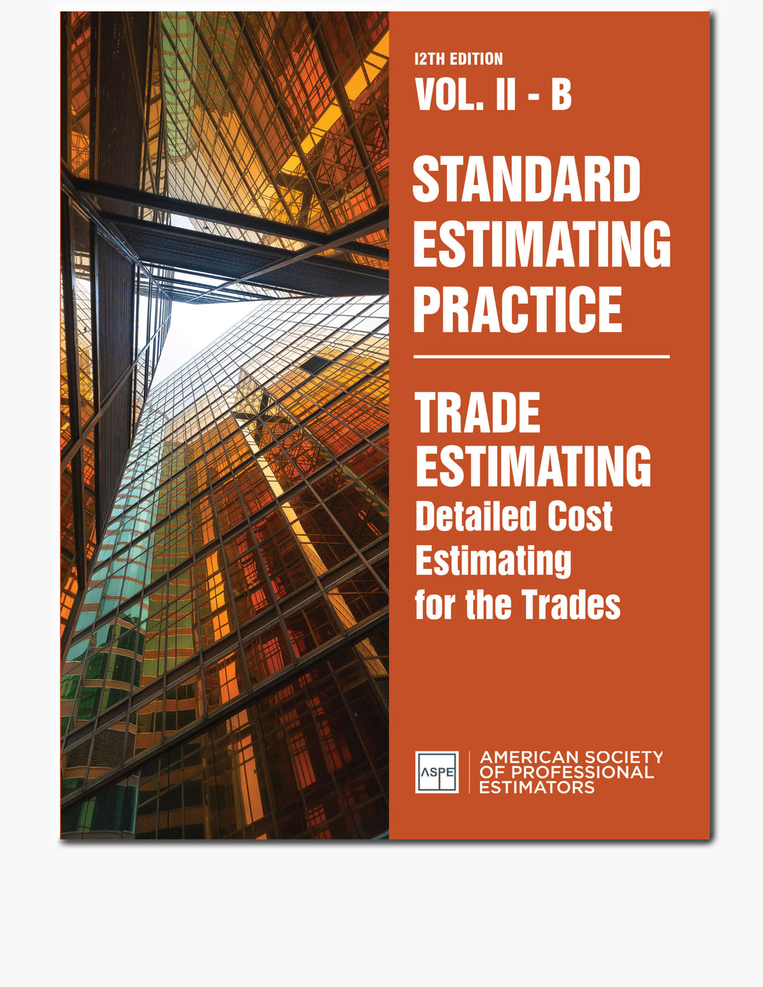ASPE Standard Estimating Practice - 12th Edition (Volume II-A & II-B ...