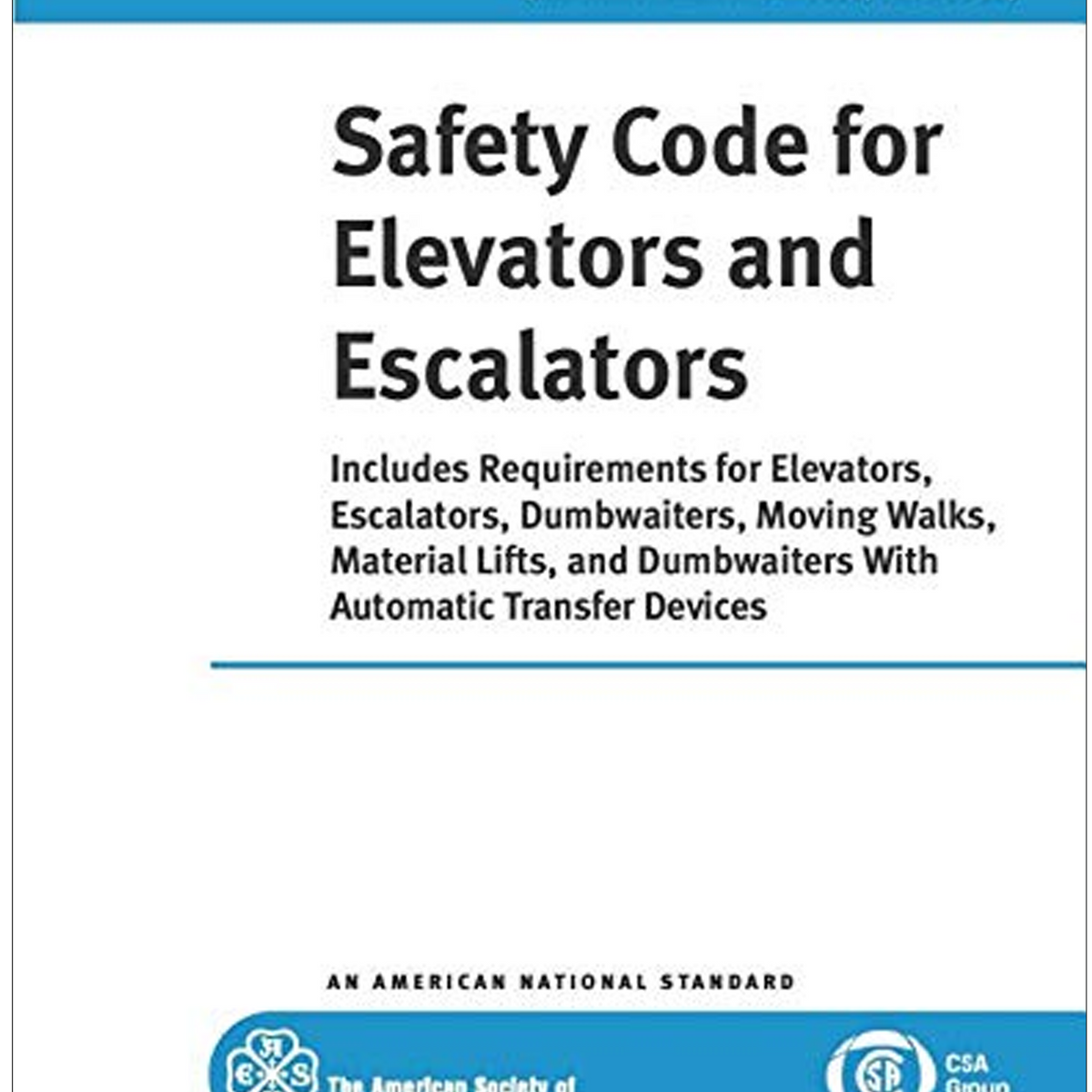ASME A17.1: Safety Code for Elevators and Escalators, 2013 Edition ...