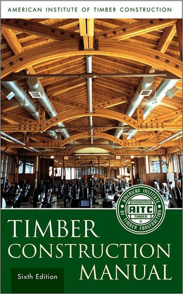Timber Construction Manual 6th Edition — BNi Building News
