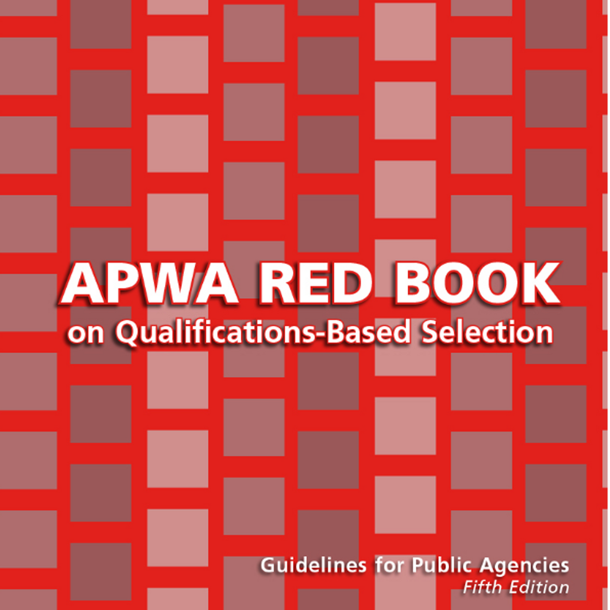 APWA Red Book on Qualifications-Based Selection for Public Agencies ...